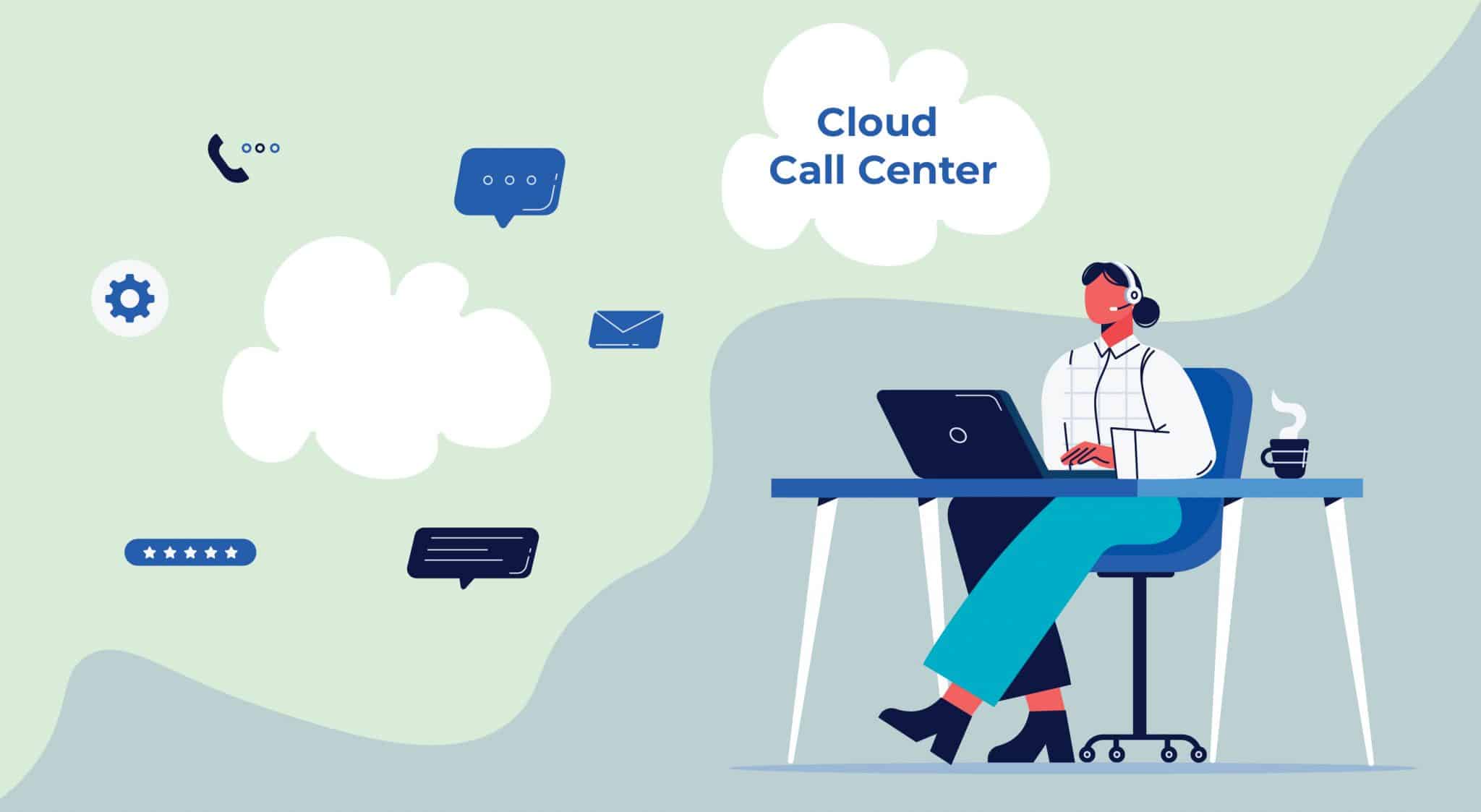 Cloud Call Center: Key Benefits and Best Call Center Solution