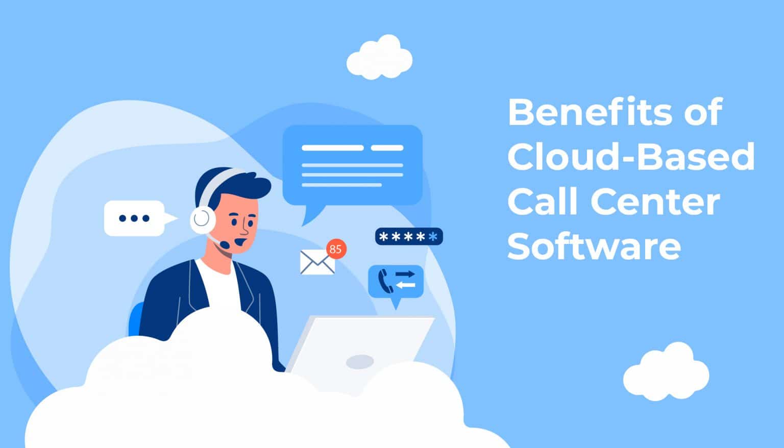 Cloud Call Center: Key Benefits and Best Call Center Solution