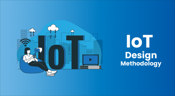 IoT Design Methodology And Its Importance | Internet of Things