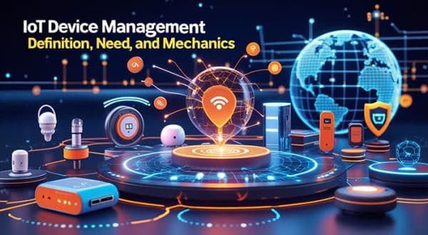 IoT Device Management: Definition, Need, and Mechanics - OutRight Store
