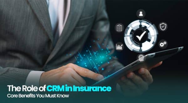 The Role of CRM in Insurance: Core Benefits You Must Know - OutRight Store